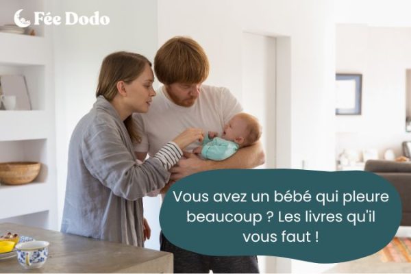 Vous avez un bébé qui pleure beaucoup ? Les livres qu'il vous faut