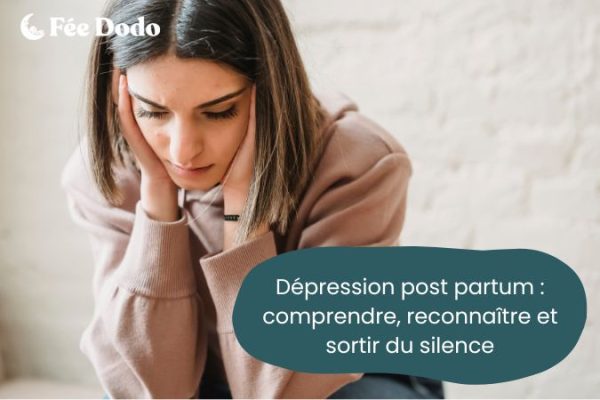 Dépression post partum : la comprendre et la reconnaître